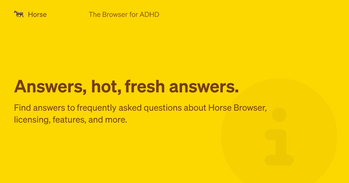 Answers, hot, fresh answers. - Horse Browser
