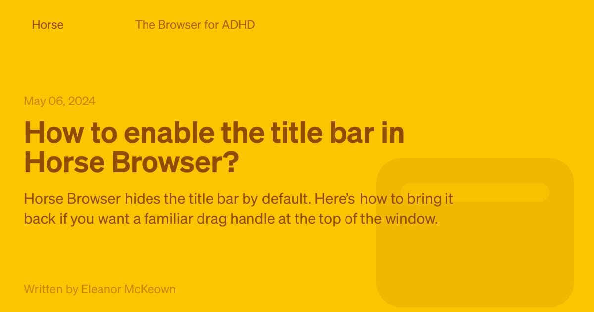 How to enable the title bar in Horse Browser? - Horse Browser