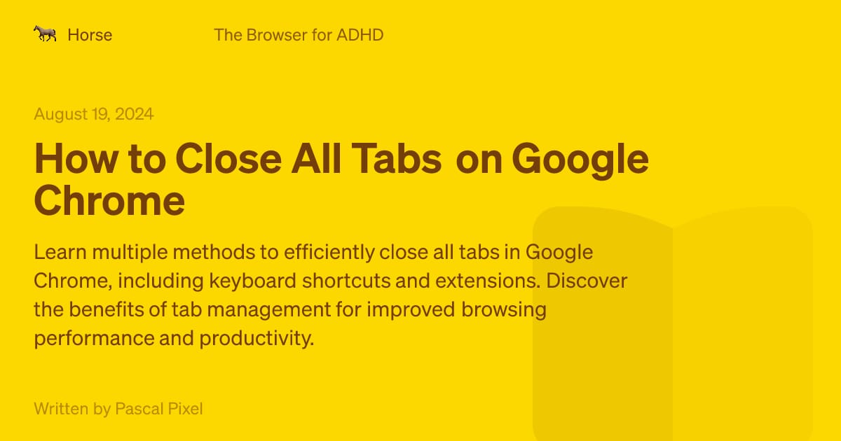How to Close All Tabs on Google Chrome - Resources - Horse Browser
